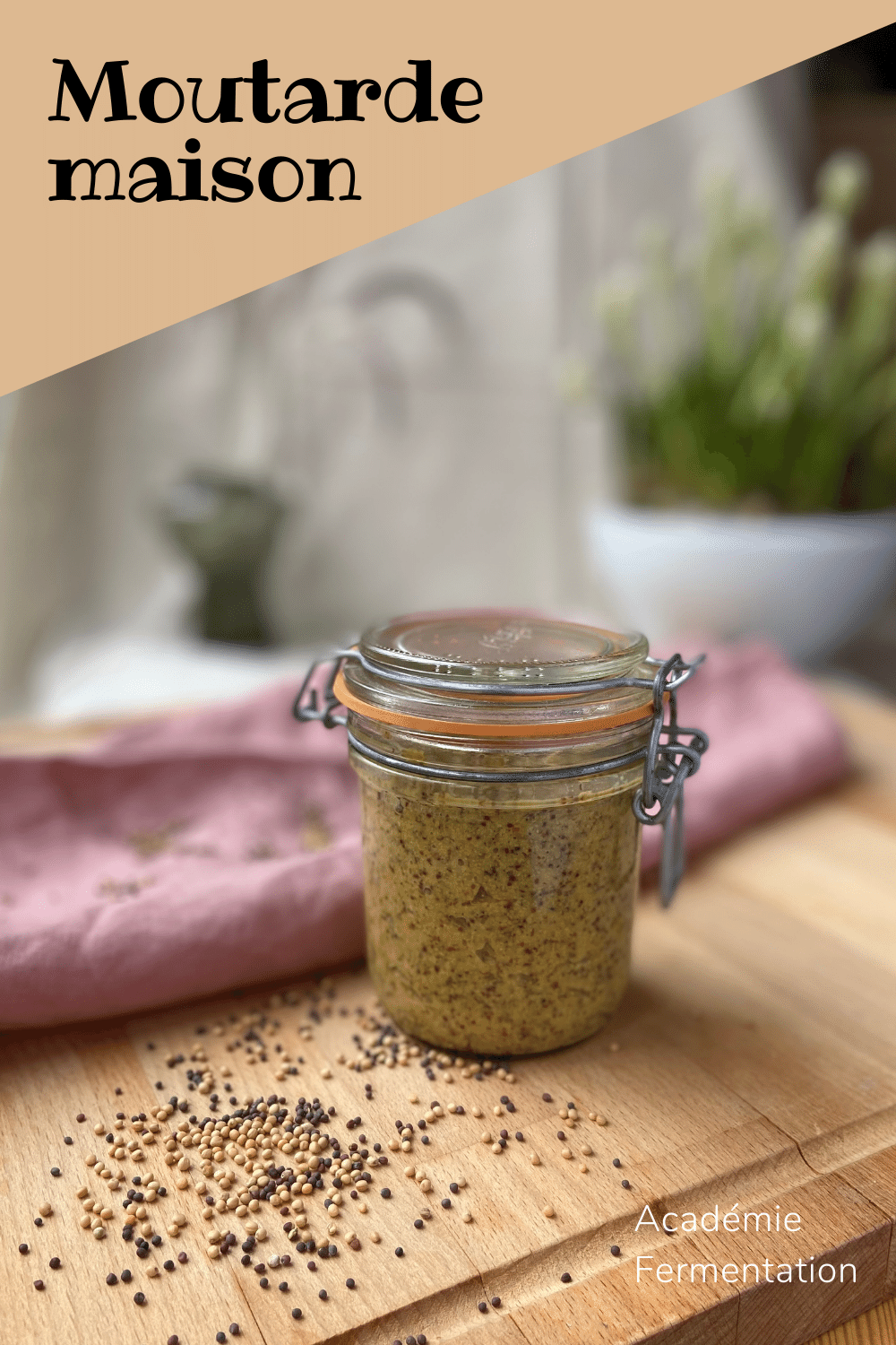 La véritable recette de la moutarde maison (lactofermentée) - Académie ...